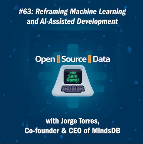 reframing machine learning and ai assisted development with jorge torres