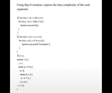 Solved Using Big O Notation Express The Time Complexity Of