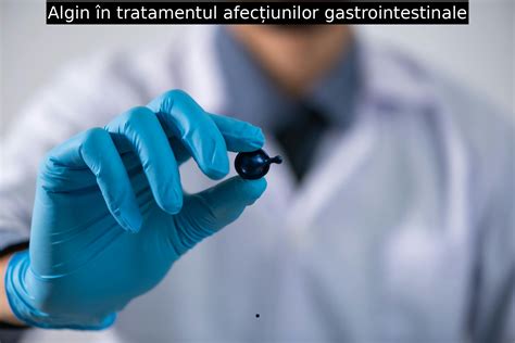 Algin în Tratamentul Afecțiunilor Gastrointestinale Medic 360
