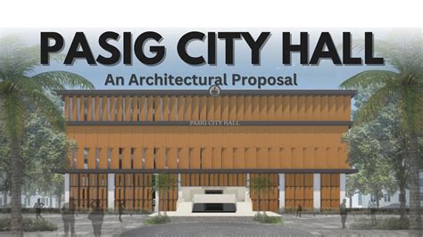 Pasig City Hall An Architectural Reimagination Of The Current City