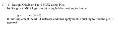 Solved A Design XNOR Or To MUX Using TGs B Design A Chegg Com
