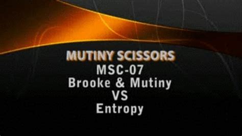 Msc 07 Part 1 Brooke And Mutiny Vs Entropy Mutiny Productions