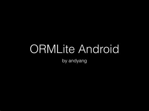 ormlite android ppt