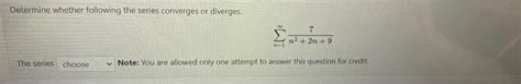 Solved Determine Whether Following The Series Converges Or