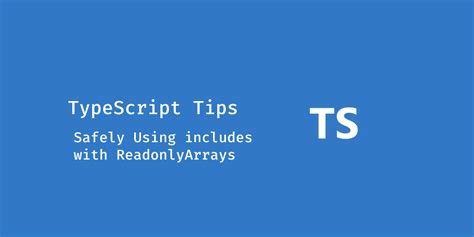 Typescript Tips Safely Using Includes With Readonlyarrays Nicolas