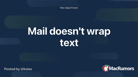 mail doesn t wrap text macrumors forums