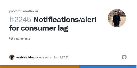 Notifications Alerts For Consumer Lag Issue Provectus Kafka Ui Github
