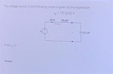 Solved The Voltage Source In The Following Arcuit Is Given