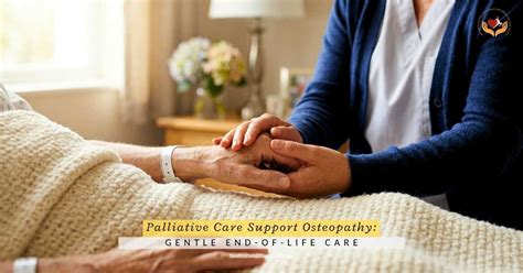 Palliative Care Support Osteopathy Gentle End Of Life Care Healing