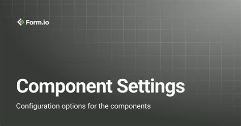 Component Settings Form Io Documentation