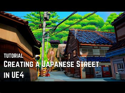 Free Video Creating A Japanese Street Environment In Ue4 Tutorial