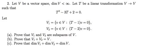 let v be a vector space dim v v such that t 2 3t 2 0 let v v