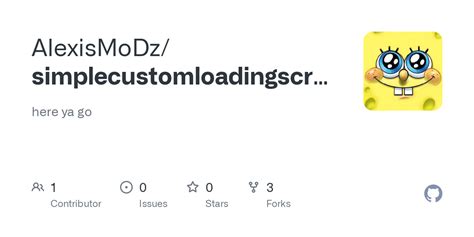 Github Alexismodz Simplecustomloadingscreentutorial Here Ya Go