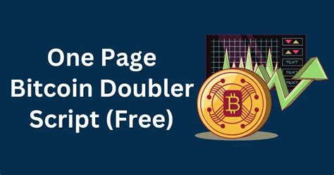 One Page Bitcoin Doubler Script Free Download By Jit Roy Medium