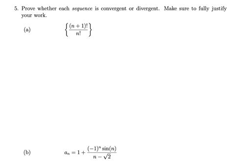 Solved Prove Whether Each Sequence Is Convergent Or Chegg