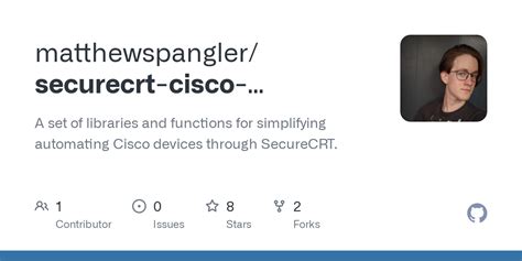 Github Matthewspanglersecurecrt Cisco Automation A Set Of Libraries