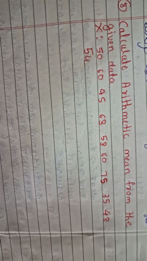 8 Calculate Arithmetic Mean From The Given Data X 50 60 45 68 58 60 75