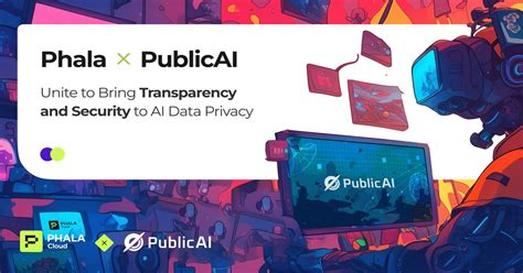 Phala Network And Publicai Revolutionizing Trust Privacy And Transparency In Ai Data