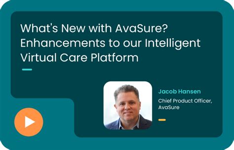 Whats New With Avasure Enhancements To Our Intelligent Virtual Care