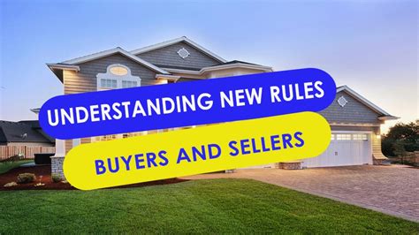 Understanding New Rules And What They Mean For Buyers And Sellers
