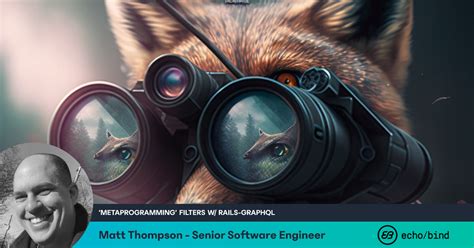‘metaprogramming Filters W Rails Graphql Echobind