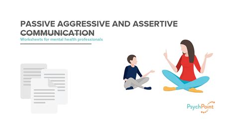 Passive Aggressive And Assertive Communication Worksheet Psychpoint