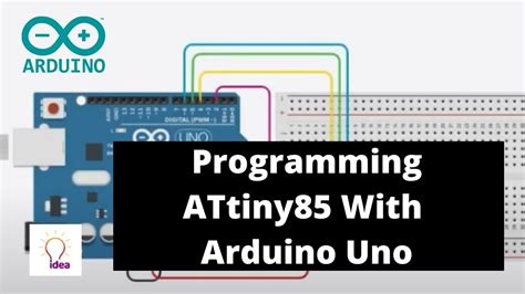 Programming Attiny85 With Arduino Uno Arduino Project Youtube