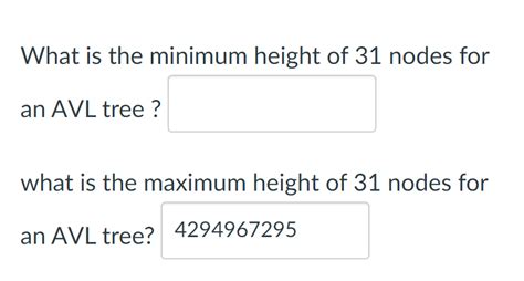Solved What Is The Minimum Height Of 31 Nodes For An Avl