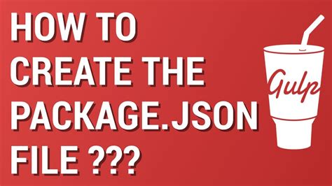 Gulp From Scratch How To Create The Packagejson File Youtube