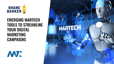 6 Emerging Martech Tools To Streamline Your Digital Marketing Campaigns