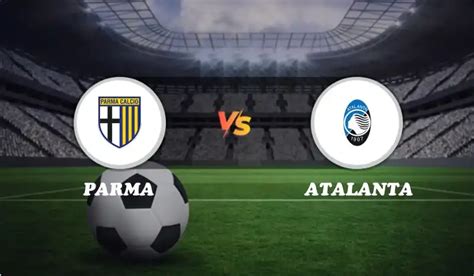 Parma 1 1 Atalanta Highlight Italian Serie A