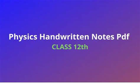 Class 12 Physics Handwritten Notes Pdf Download Readaxis
