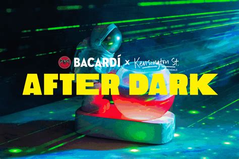 Bacardi After Dark Kensington Street X Bacardi