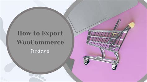 How To Export Woocommerce Orders From Your Store