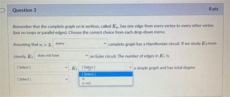 Solved 8 Pts Question 3 Remember That The Complete Graph On