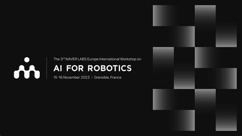 3rd Naver Labs Europe International Workshop On Ai For Robotics 2023 Naver Labs Europe