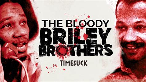 Timesuck The Bloody Briley Brothers Youtube