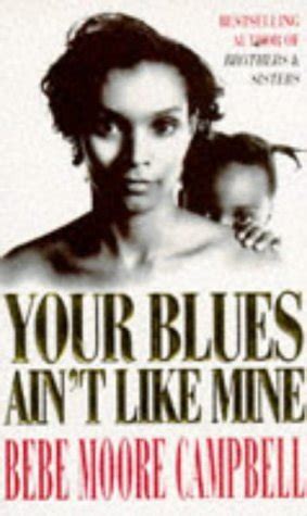 Your Blues Aint Like Mine Bebe Moore Campbell 9780749322656 Amazon