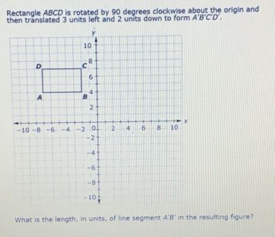 Solved Rectangle ABCD Is Rotated By Degrees Clockwise About The Origin And Then Translated