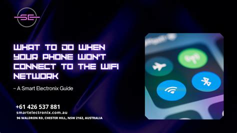 What To Do When Your Phone Wont Connect To The Wifi Network A Smart Electronix Guide Smart