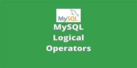 Mysql Logical Operators And Or And Not