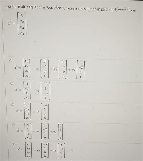 Solved For The Matrix Equation In Question Express The Chegg Com