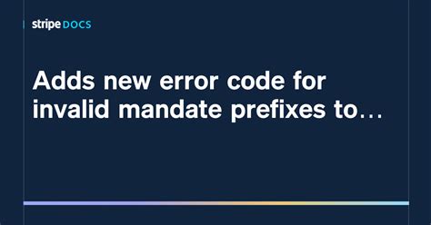 Adds New Error Code For Invalid Mandate Prefixes To Bacs Direct Debit And Sepa Direct Debit