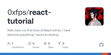 GitHub 0xfps React Tutorial Well Here My First Lines Of React Will Lie I Have Become