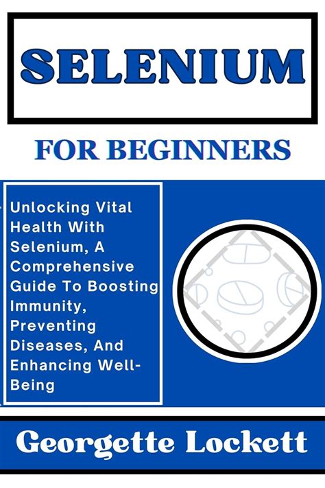 Selenium For Beginners Unlocking Vital Health With Selenium A