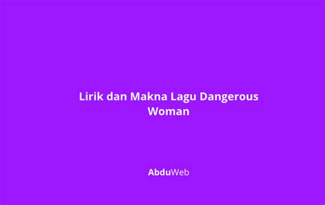 Makna Lagu Dangerous Woman Abduweb