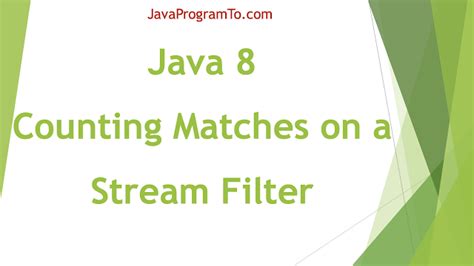 Java 8 Counting Matches On A Stream Filter Stream Count Collectors Counting