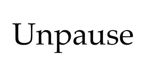 How To Pronounce Unpause Youtube