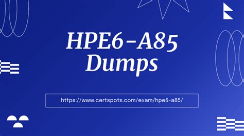 Hpe6 A85 Exam Dumps Aruba Clearpass Professional Certification
