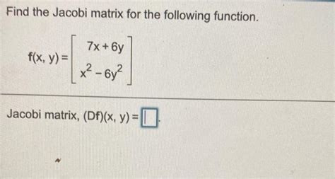 Solved Find The Jacobi Matrix For The Following Function